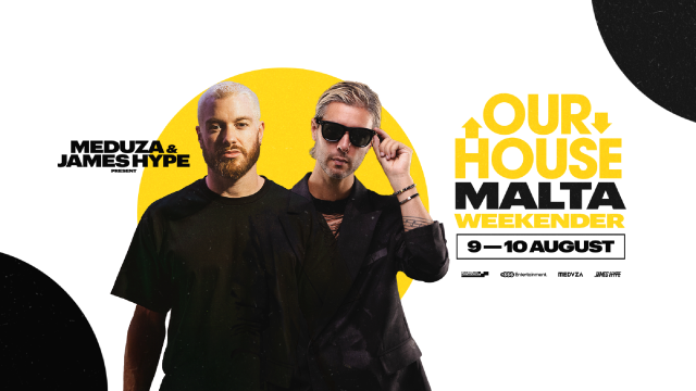 WIN A TRIP TO MALTA + TICKETS TO OUR HOUSE FESTIVAL BY MEDUZA & JAMES ...