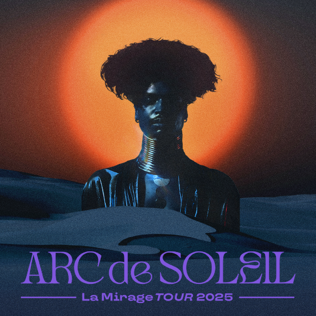 La Mirage Tour Fall 2025 by Arc De Soleil | Laylo