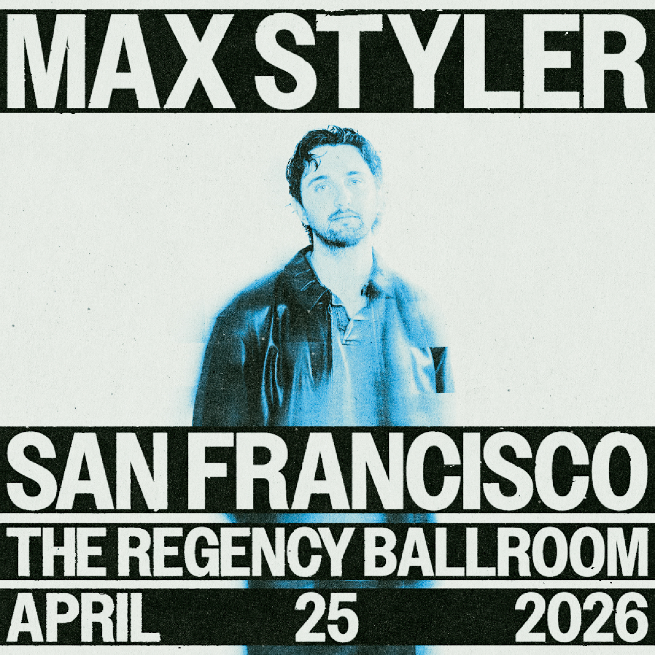 Max Styler @ The Regency Ballroom - 04.25.26 by Max Styler | Laylo